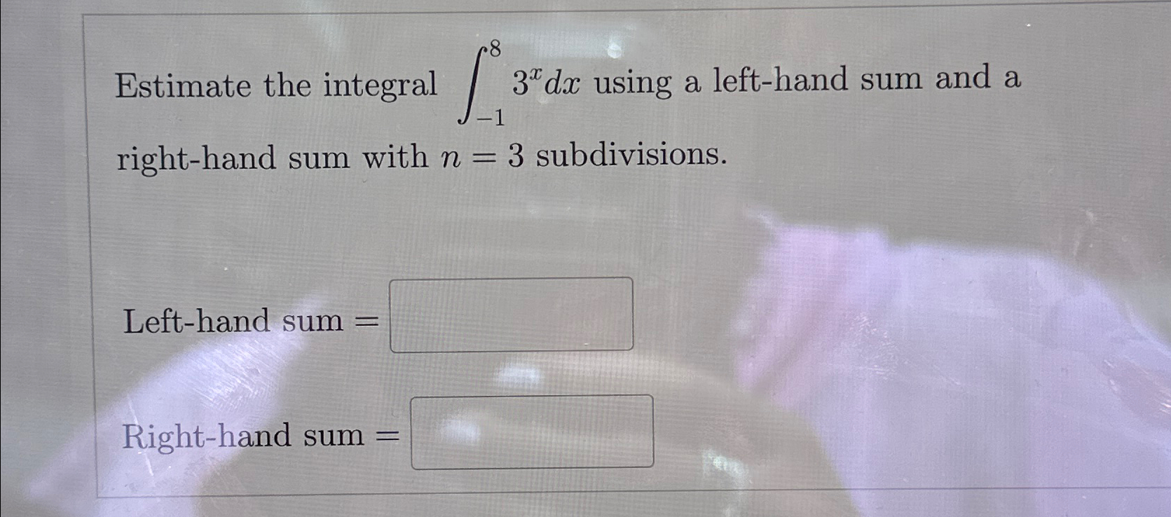 Solved Estimate the integral ∫-183xdx ﻿using a left-hand sum | Chegg.com