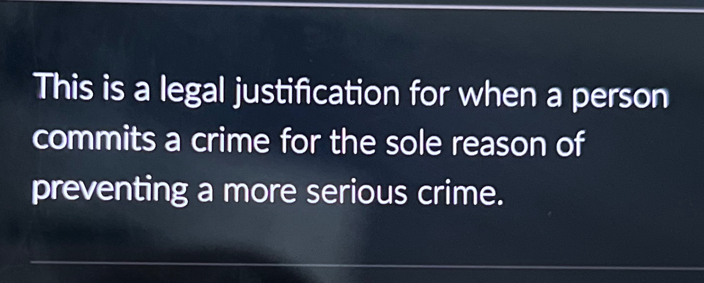 Solved This is a legal justification for when a person | Chegg.com