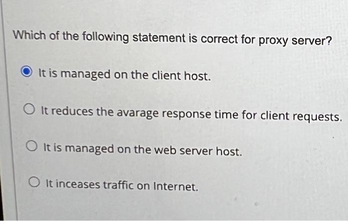 Solved Which of the following statement is correct for proxy | Chegg.com