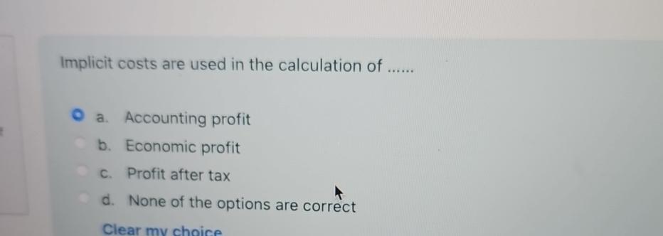 Solved Implicit costs are used in the calculation of | Chegg.com