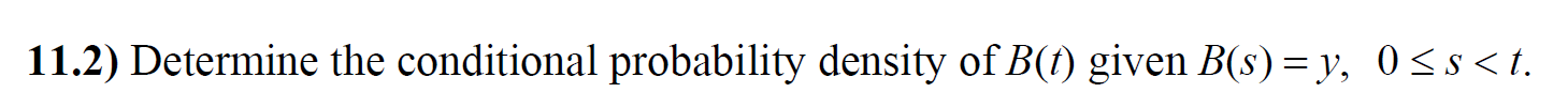 Solved Brownian MotionDetermine the conditional probability | Chegg.com
