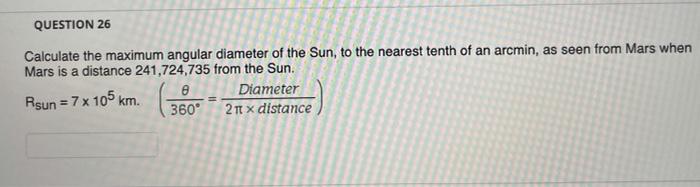 Solved QUESTION 26 Calculate the maximum angular diameter of | Chegg.com