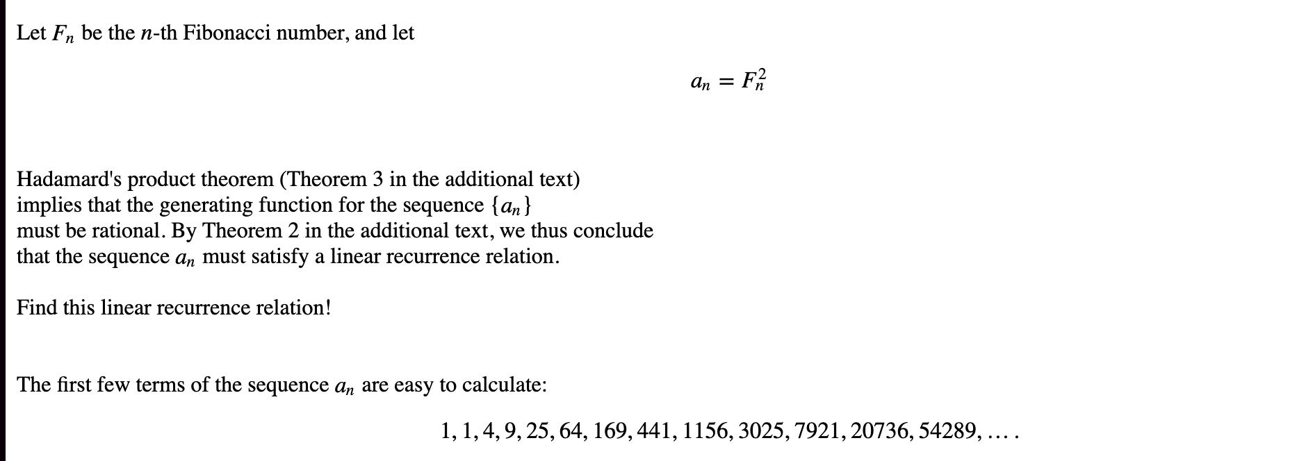 Solved Let Fn be the n-th Fibonacci number, and | Chegg.com Solved Let Fn be the n-th Fibonacci number, and | Chegg.com