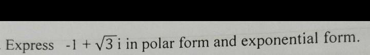 Solved Express −1+3 i in polar form and exponential form. | Chegg.com