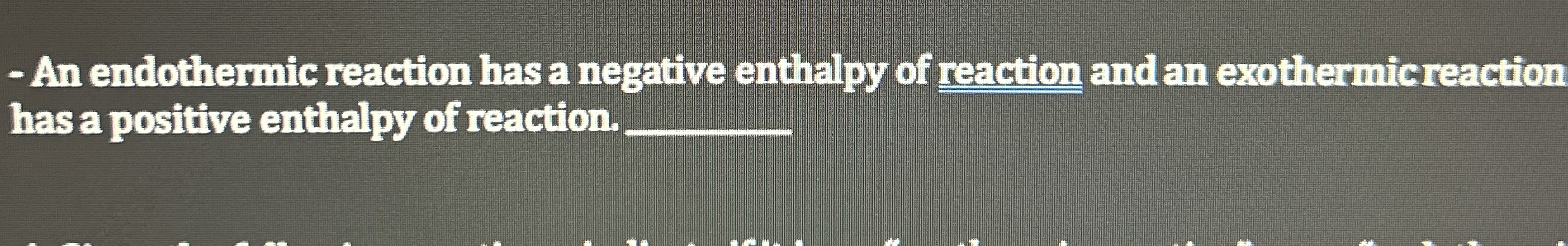 Solved True or falseAn endothermic reaction has a negative | Chegg.com