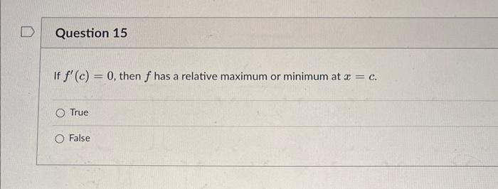 Solved If f′(c)=0, then f has a relative maximum or minimum | Chegg.com