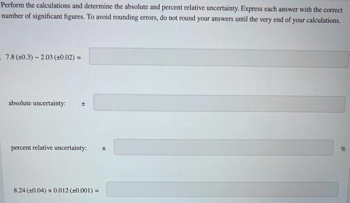 Solved absolute uncertainty: ± percent relative uncertainty: | Chegg.com Solved absolute uncertainty: ± percent relative uncertainty: | Chegg.com