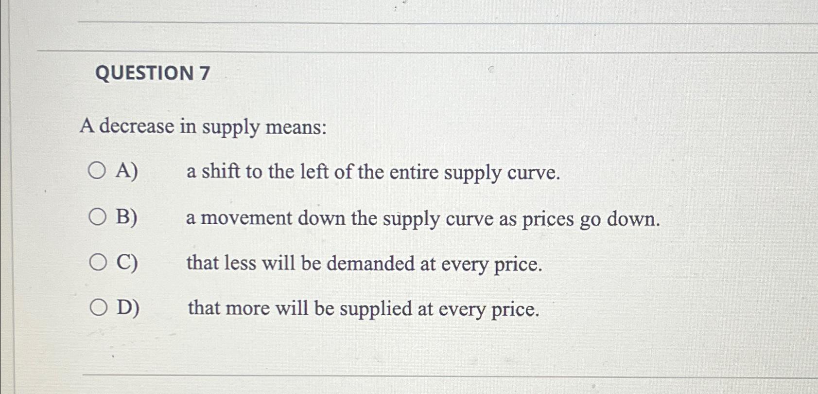 Solved QUESTION 7A decrease in supply means:A) ﻿a shift to | Chegg.com
