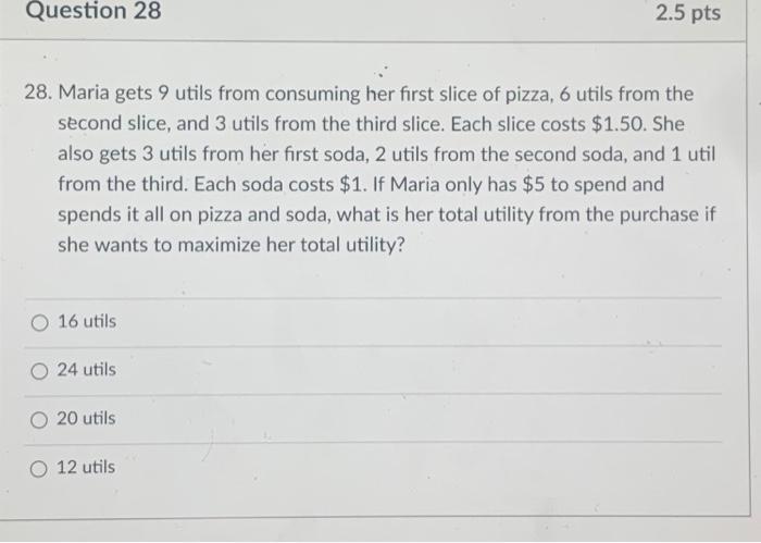 Solved 28. Maria gets 9 utils from consuming her first slice | Chegg.com