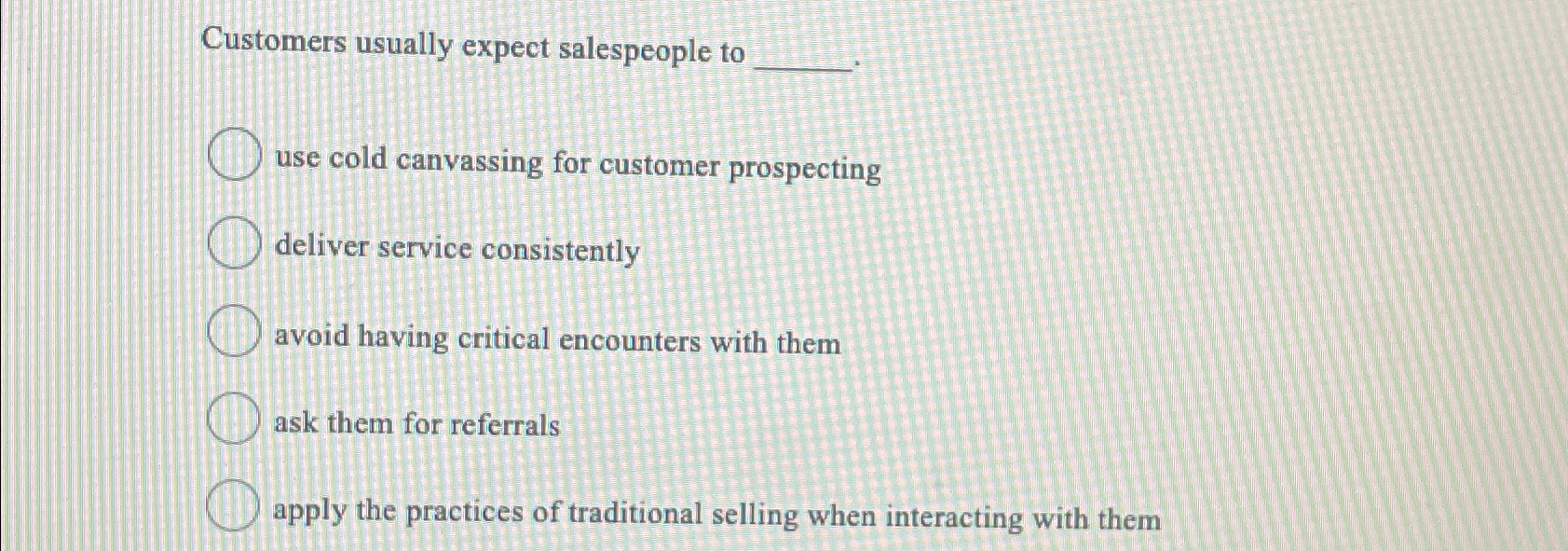 Solved Customers usually expect salespeople touse cold | Chegg.com