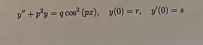 Solved Solve this PVI. USE THE METHOD OF VARIATION OF | Chegg.com