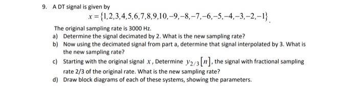 Solved 9. A DT signal is given by x = | Chegg.com