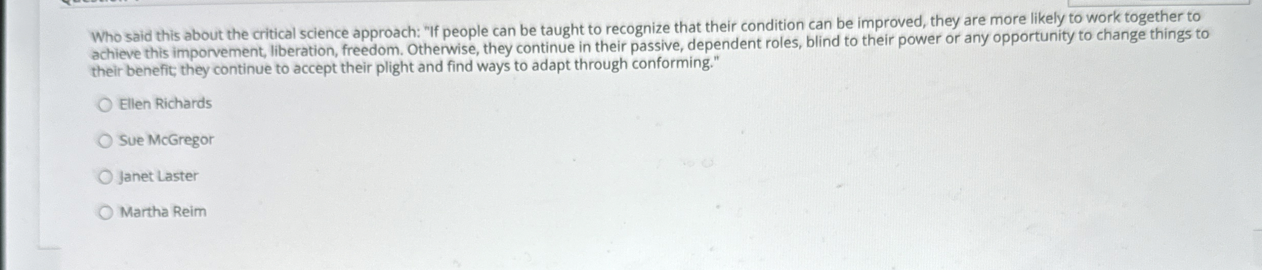 Solved Who said this about the critical science approach: | Chegg.com