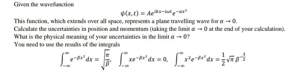 Solved e-ax2 Given the wavefunction *(x, t) = Aeikx-iwt This | Chegg.com