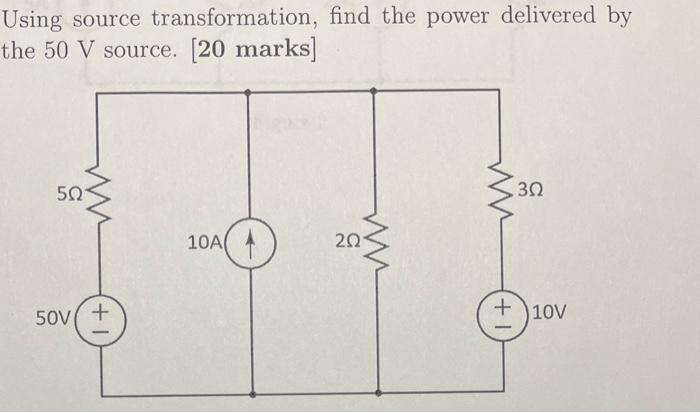 Solved Using source transformation, find the power delivered | Chegg.com