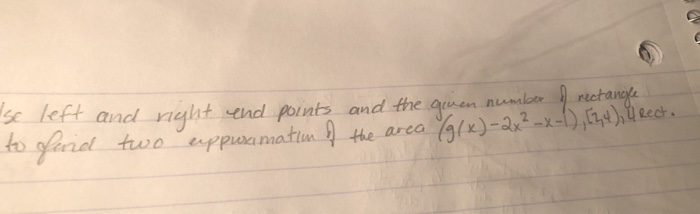 Solved use the left and right end points and the given | Chegg.com