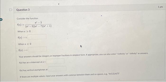 Solved Consider the function f(x)=(ex−5)(ex−7)(ex+1)ex−3 | Chegg.com