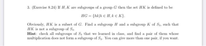 Solved 3. (Exercise 8.24) If H,K are subgroups of a group G | Chegg.com