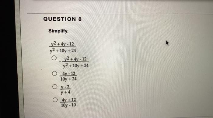 [Solved]: Simplify. [ begin{array}{l} frac{y^{2}+4 y-12}