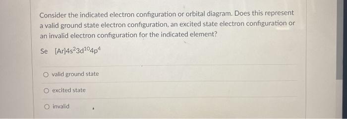 Solved Consider the indicated electron configuration or | Chegg.com