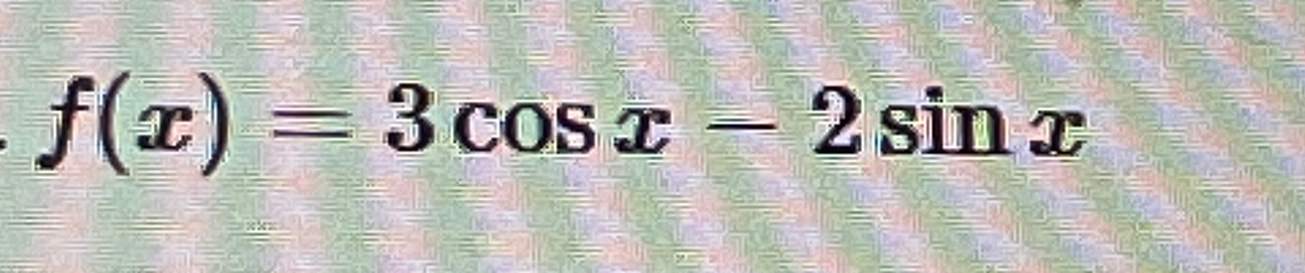 Solved Find the derivative f(x)=3cosx-2sinx | Chegg.com
