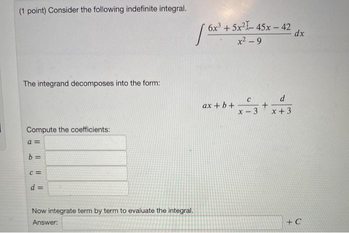 Solved (1 point) Consider the following indefinite integral. | Chegg.com Solved (1 point) Consider the following indefinite integral. | Chegg.com