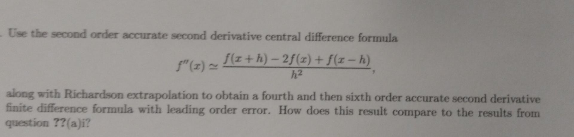 Solved Use the second order accurate second derivative | Chegg.com