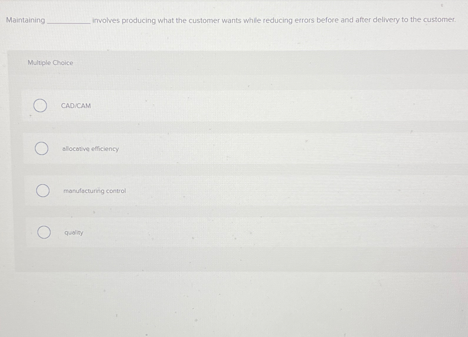 Solved Maintaining involves producing what the customer | Chegg.com