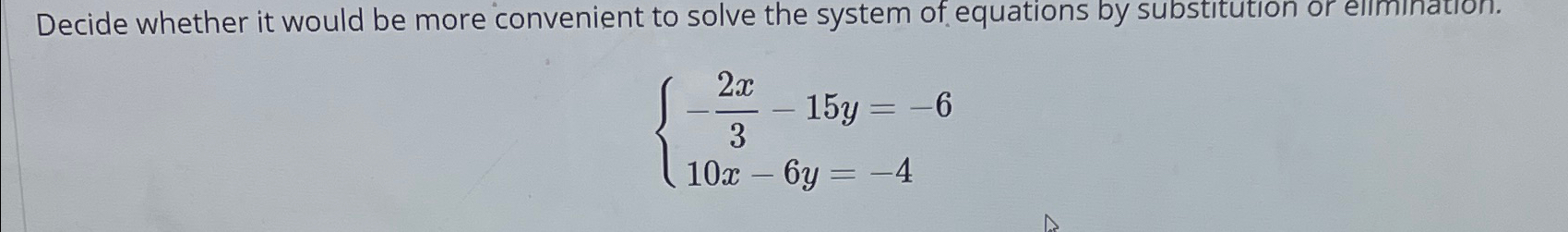 Solved Decide whether it would be more convenient to solve | Chegg.com