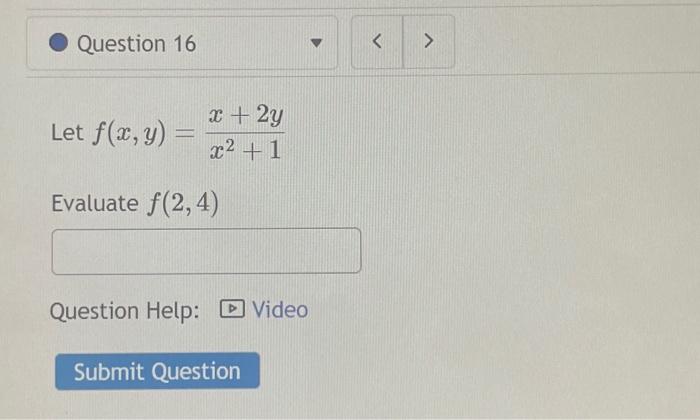 Solved Let f(x,y)=x2+1x+2y Evaluate f(2,4) Question Help: | Chegg.com