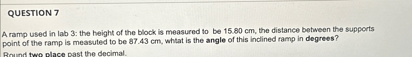 Solved QUESTION 7A ramp used in lab 3: the height of the | Chegg.com