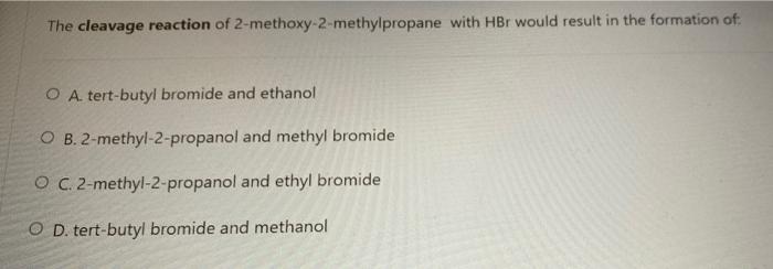 Solved The Cleavage Reaction Of 2 Methoxy 2 Methylpropane