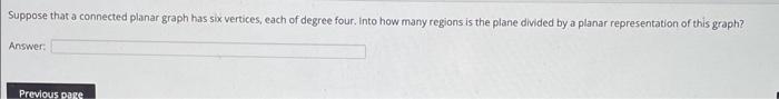 Solved Suppose that a connected planar graph has six | Chegg.com
