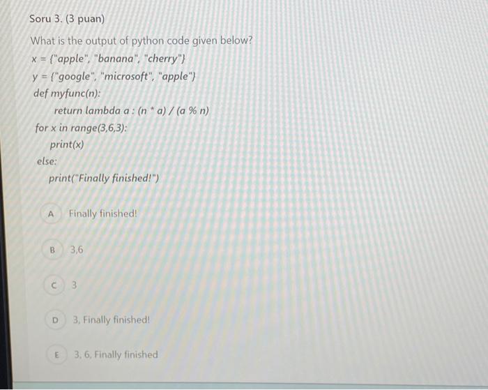 Soru 3. (3 puan) What is the output of python code | Chegg.com