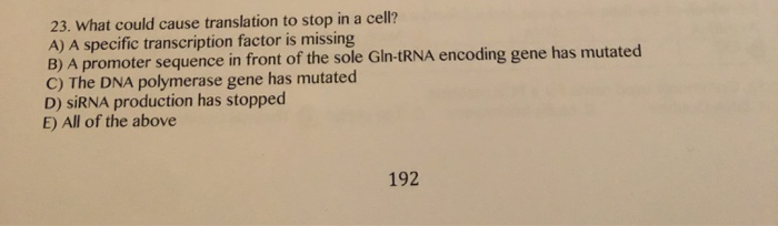 Solved 23. What could cause translation to stop in a cell? | Chegg.com