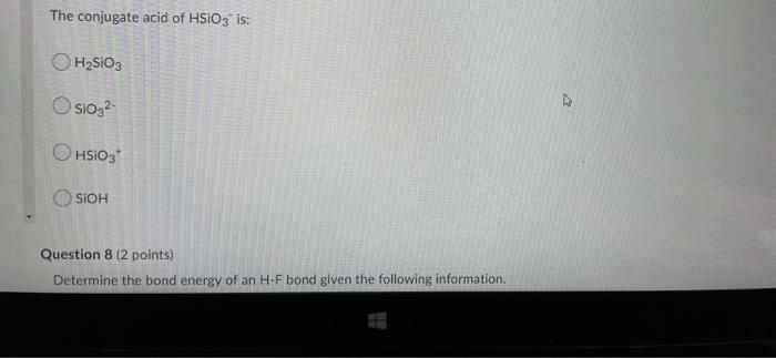 Solved The conjugate acid of HSIO3" is: H2SIO3 Osi032 OHS103 | Chegg.com