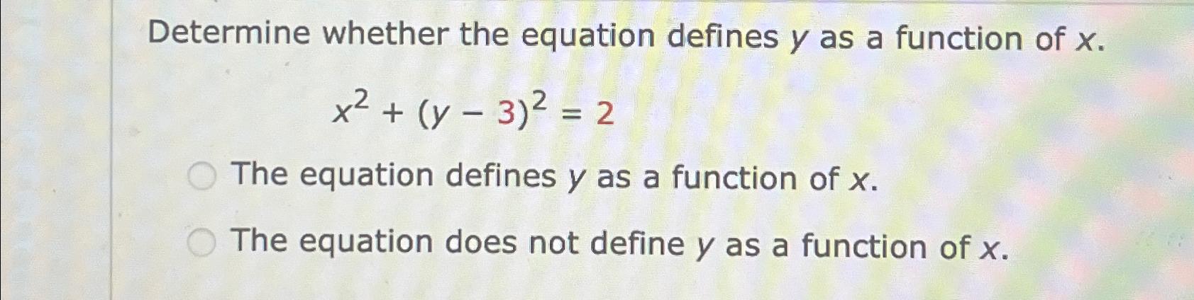 Solved Determine whether the equation defines y as a | Chegg.com Solved Determine whether the equation defines y as a | Chegg.com