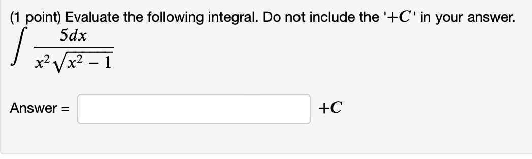 Solved (1 ﻿point) ﻿Evaluate the following integral. Do not | Chegg.com