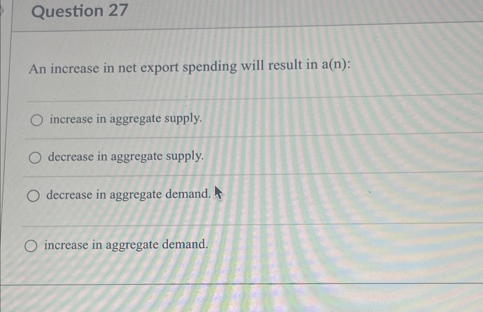 Solved Question 27An increase in net export spending will | Chegg.com