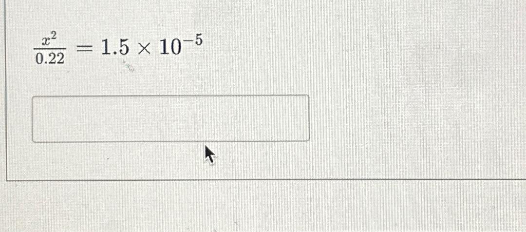 Solved x20.22=1.5×10-5 | Chegg.com