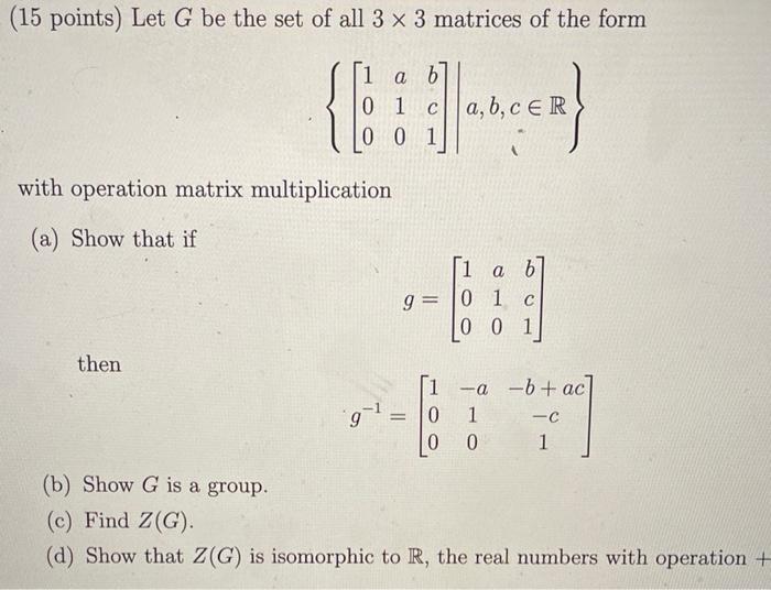 Solved ( 15 points) Let G be the set of all 3×3 matrices of | Chegg.com