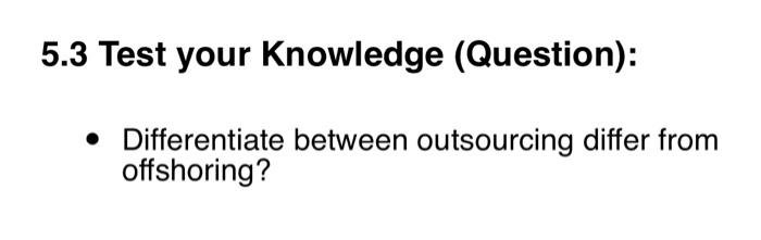 Solved 5.3 Test your Knowledge (Question): - Differentiate | Chegg.com