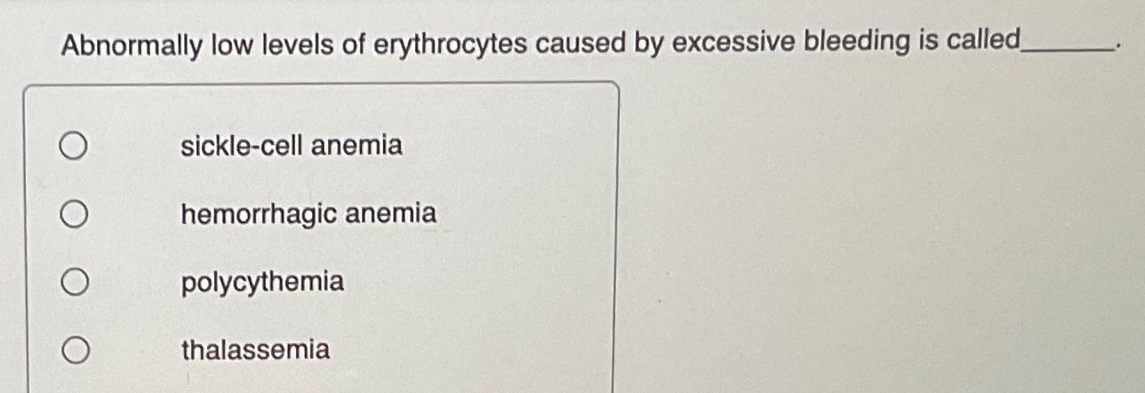 Solved Abnormally low levels of erythrocytes caused by | Chegg.com