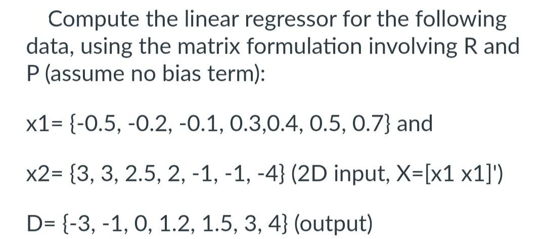 Solved Compute the linear regressor for the following data, | Chegg.com