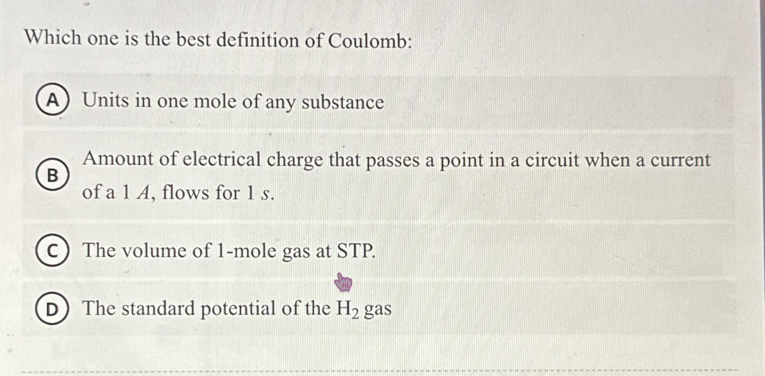 Solved Which one is the best definition of Coulomb:Units in | Chegg.com
