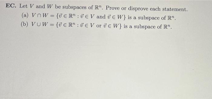 Solved EC. Let V and W be subspaces of Rn. Prove or disprove | Chegg.com
