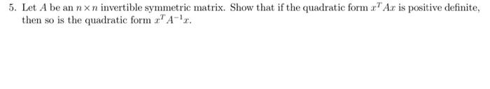 Solved 5 Let A Be An N×n Invertible Symmetric Matrix Show 9938