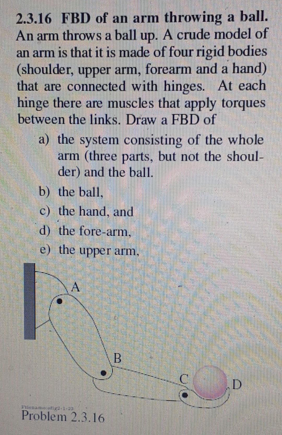 Solved 2.3.16 FBD of an arm throwing a ball. An arm throws a | Chegg.com