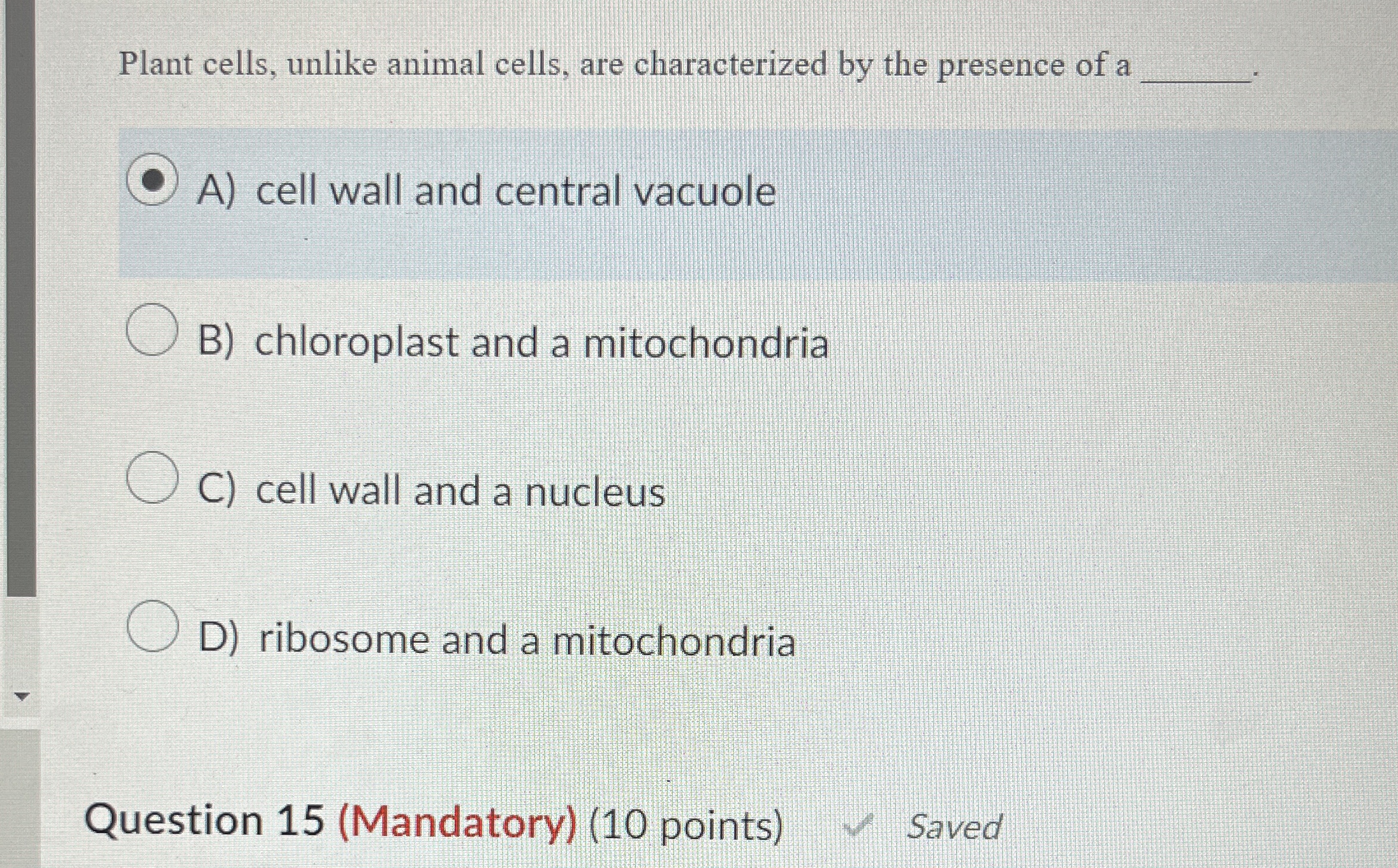 Solved Plant cells, unlike animal cells, are characterized | Chegg.com
