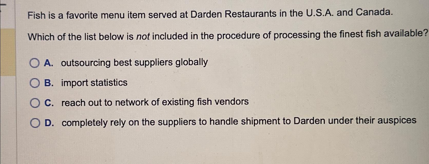 Solved Fish is a favorite menu item served at Darden | Chegg.com